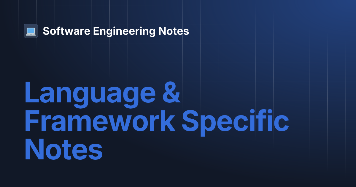Language & Framework Specific Notes | Software Engineering Notes